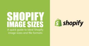 Shopify Image Sizes - How To Make Them Picture Perfect | Mediamodifier