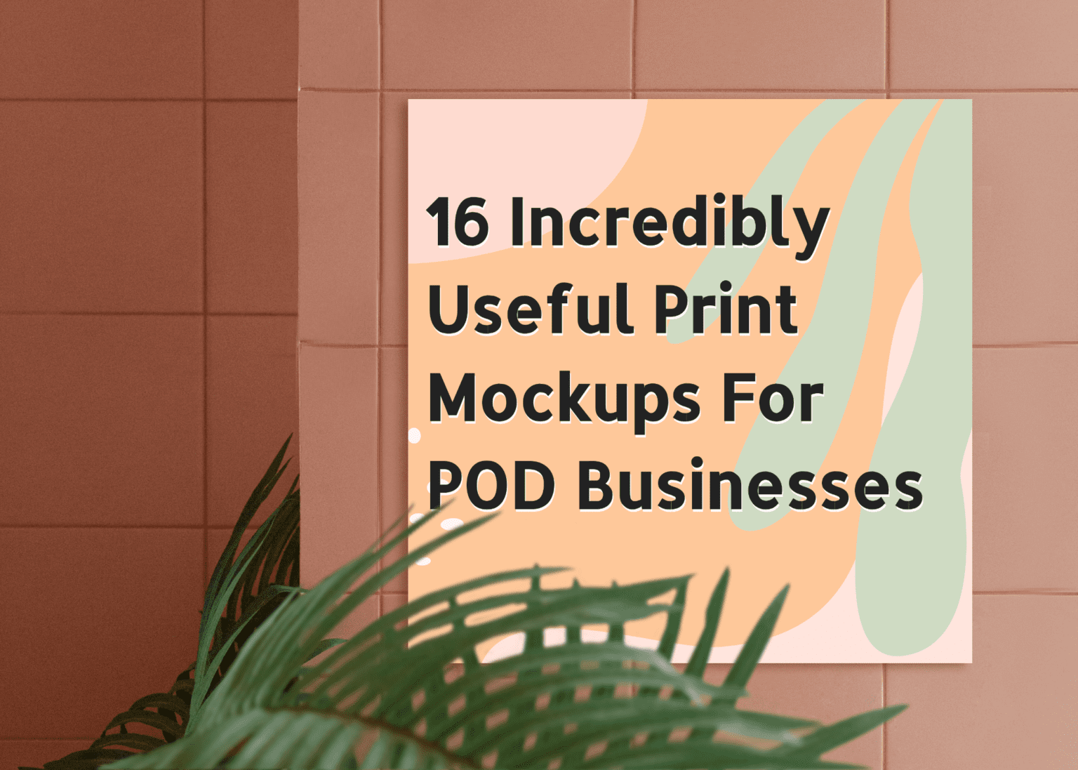16 Incredibly Useful Print Mockup Templates For POD Businesses